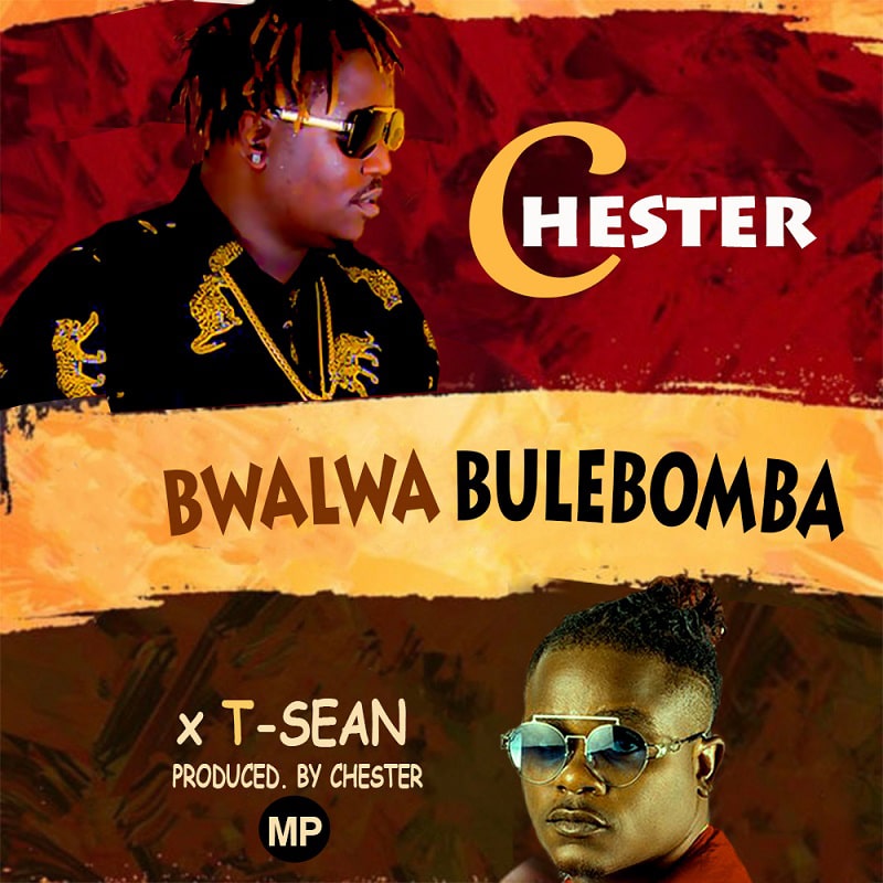 Chester Ft. T-Sean - Bwalwa Bulebomba - Zambianplay