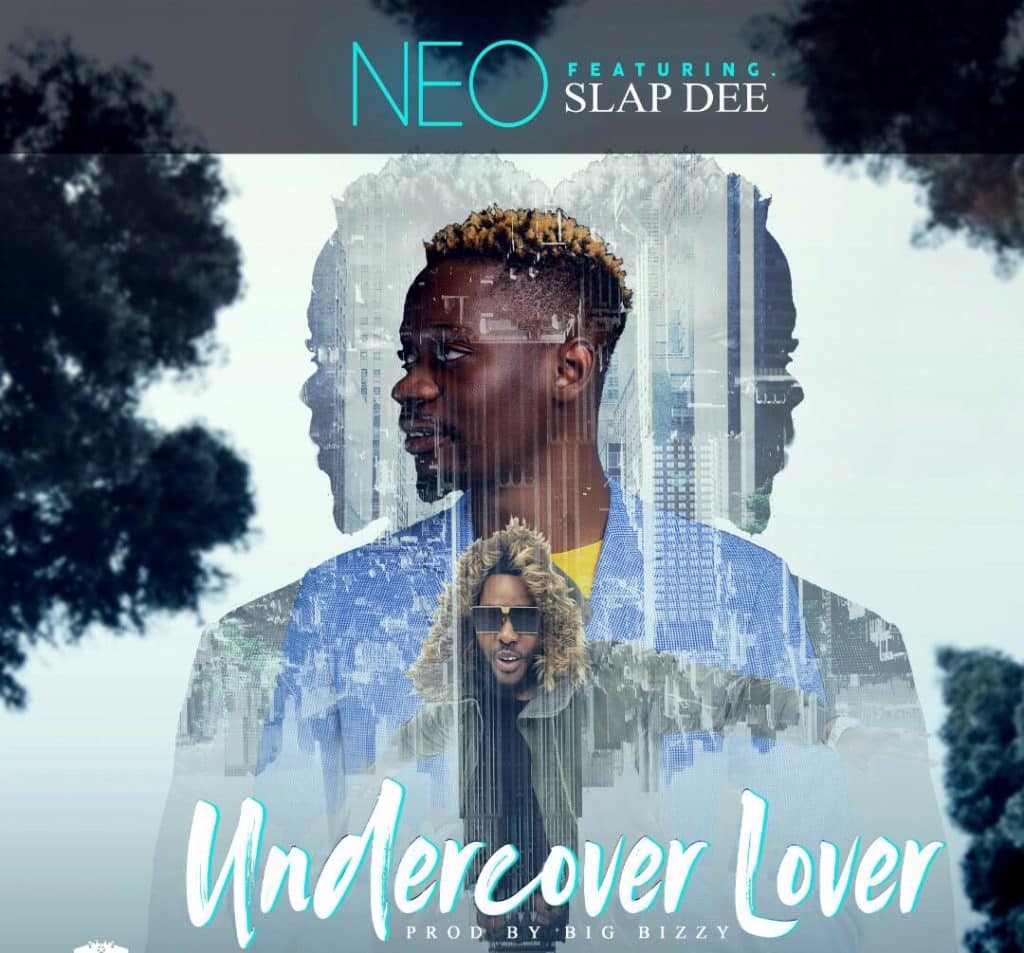 Neo Ft. Slapdee - Undercover Lover (Prod.By Big Bizzy) - Zambianplay