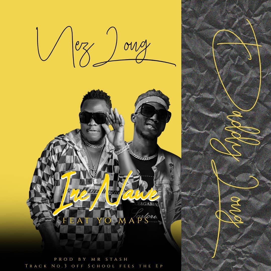 Nez Long Ft. Yo Maps - Ine Nawe - Zambianplay