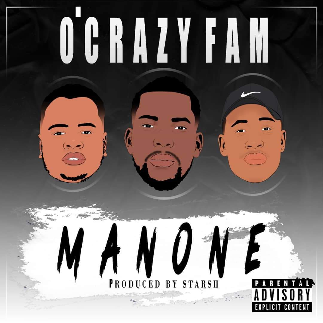 O'Crazy Fam - Manone (Prod. By Mr Stash) - Zambianplay