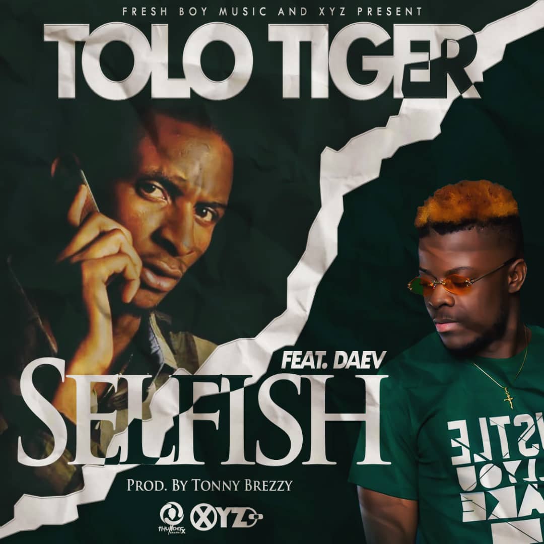 Tolo Tiger Ft. Daev - Selfish - Zambianplay