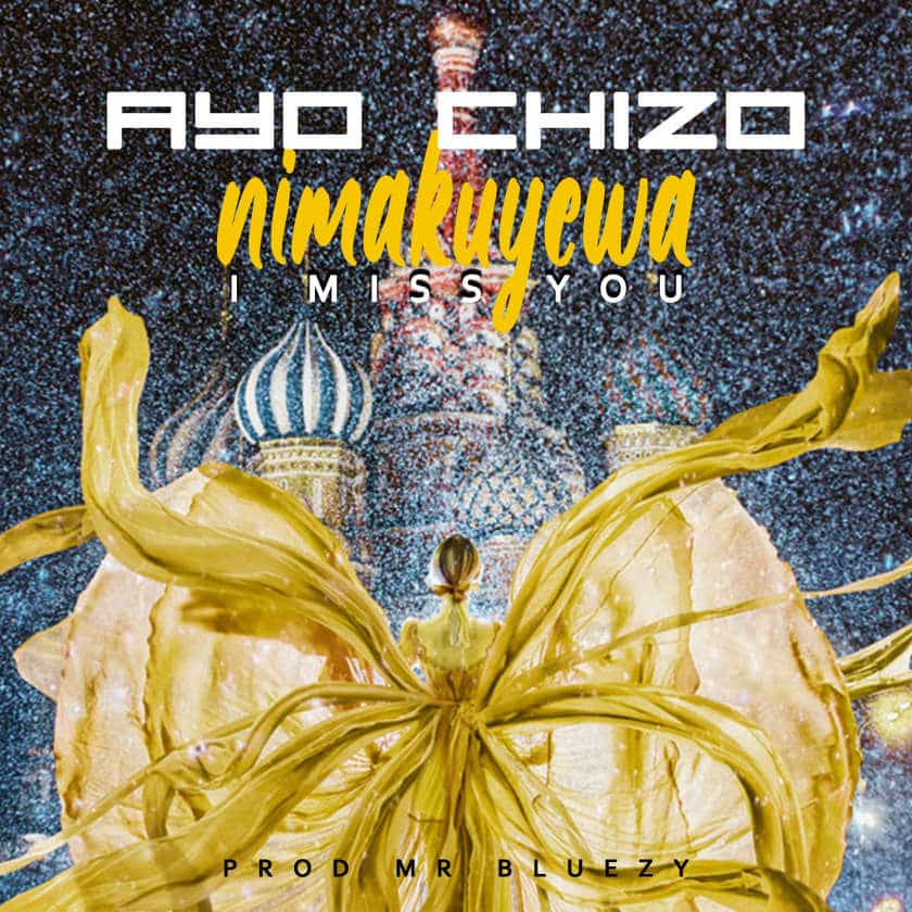 Ayo Chizo - Nimakuyewa - Zambianplay