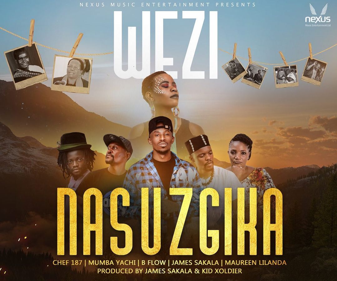 Wezi - Nasuzgika Ft. Maureen Lilanda, Chef 187, Mumba Yachi, B Flow ...
