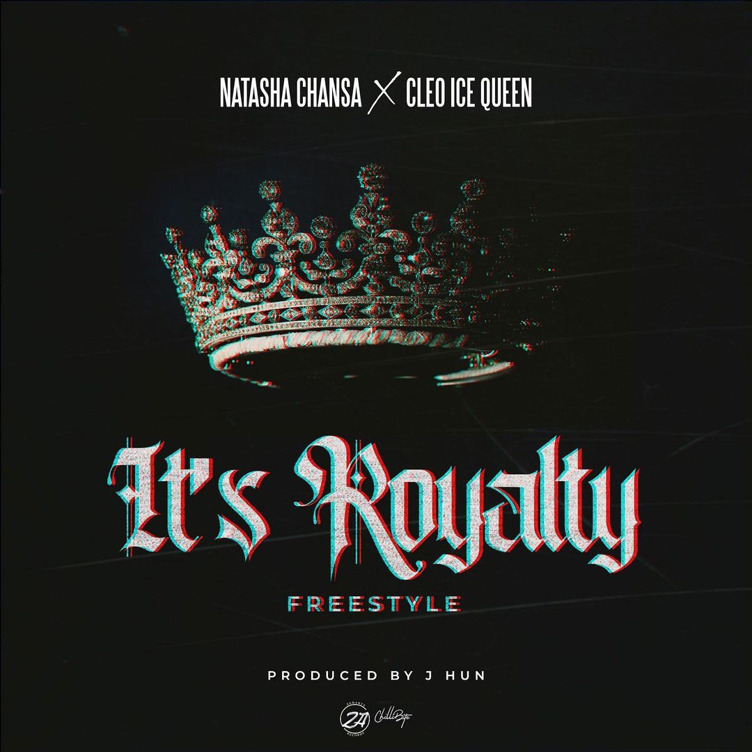 Natasha Chansa Ft. Cleo Ice Queen - Its Royalty - Zambianplay