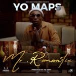 Yo Maps - Mr Romantic - Zambianplay