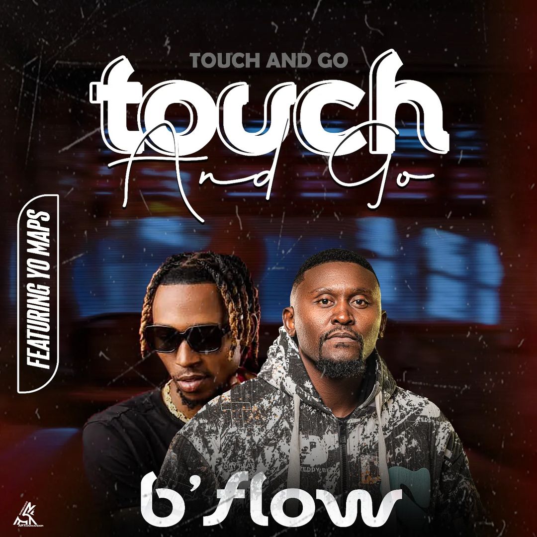B'Flow - Touch And Go (feat. Yo Maps) - Zambianplay