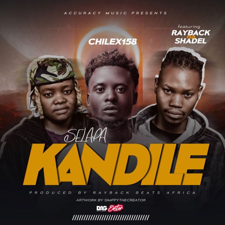 Chilex 158 Ft. RayBack Na ShaDel - Kandile - Zambianplay